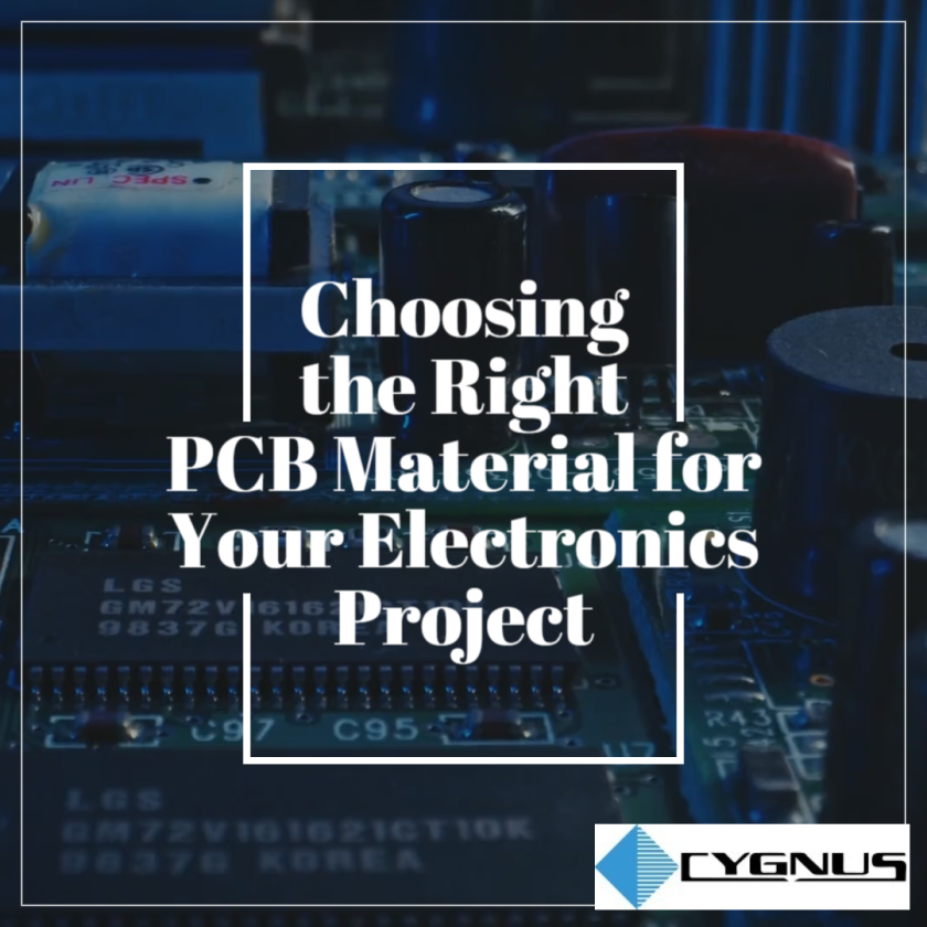 Choosing the Right PCB Material for Your Electronics Project - Cygnus