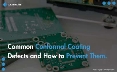 Common Conformal Coating Defects and How to Prevent Them. - Cygnus