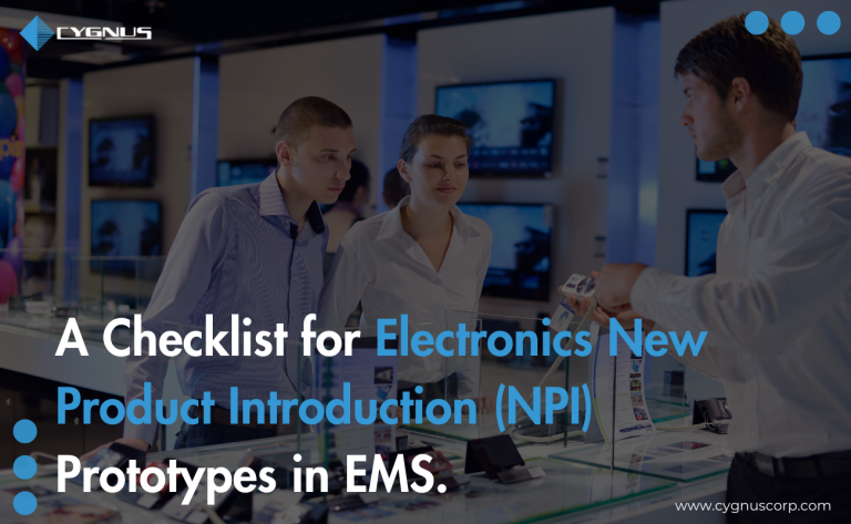 A Checklist for Electronics New Product Introduction (NPI) Prototypes in EMS. - Cygnus