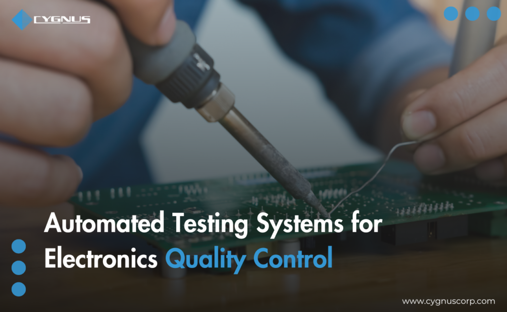 Automated Testing Systems for Electronics Quality Control - Cygnus