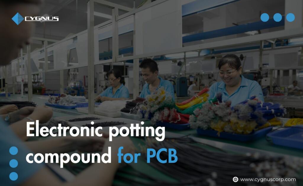 Electronic potting compound for PCB - Cygnus