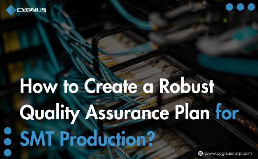 How to Create a Robust Quality Assurance Plan for SMT Production?