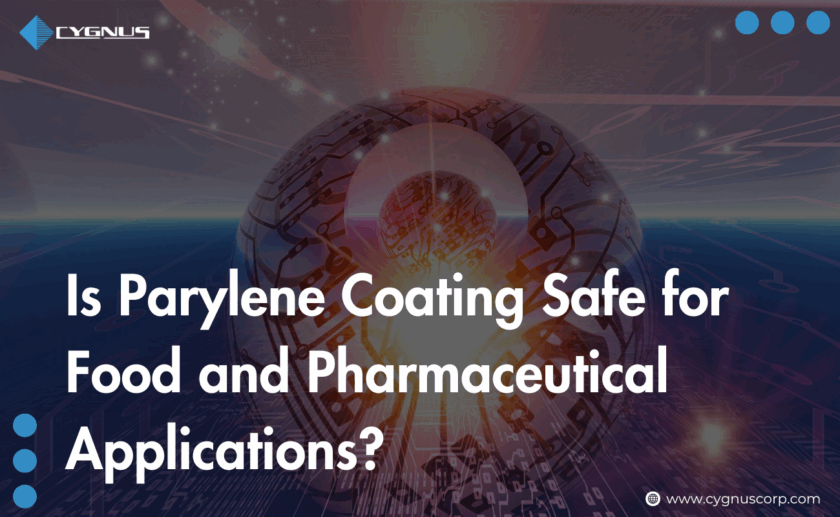 Is Parylene Coating Safe for Food and Pharmaceutical Applications?