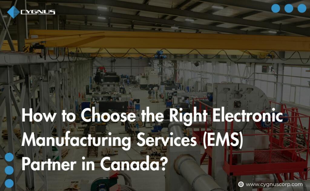 How to Choose the Right Electronic Manufacturing Services (EMS) Partner ...